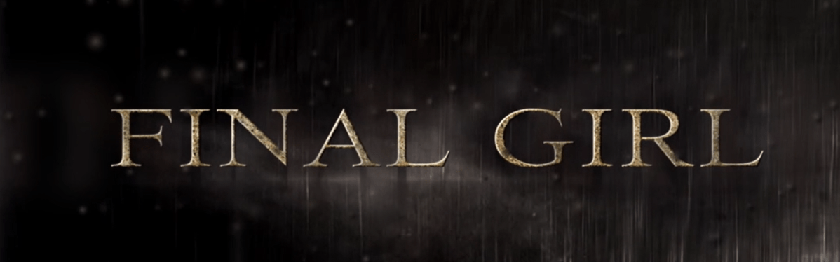 Final Girl (2015) – Random Movie Musings